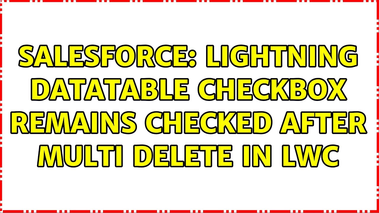 Salesforce Lightning Datatable Checkbox Remains Checked After Multi Salesforce Lightning Datatable Checkbox Remains Checked After Multi