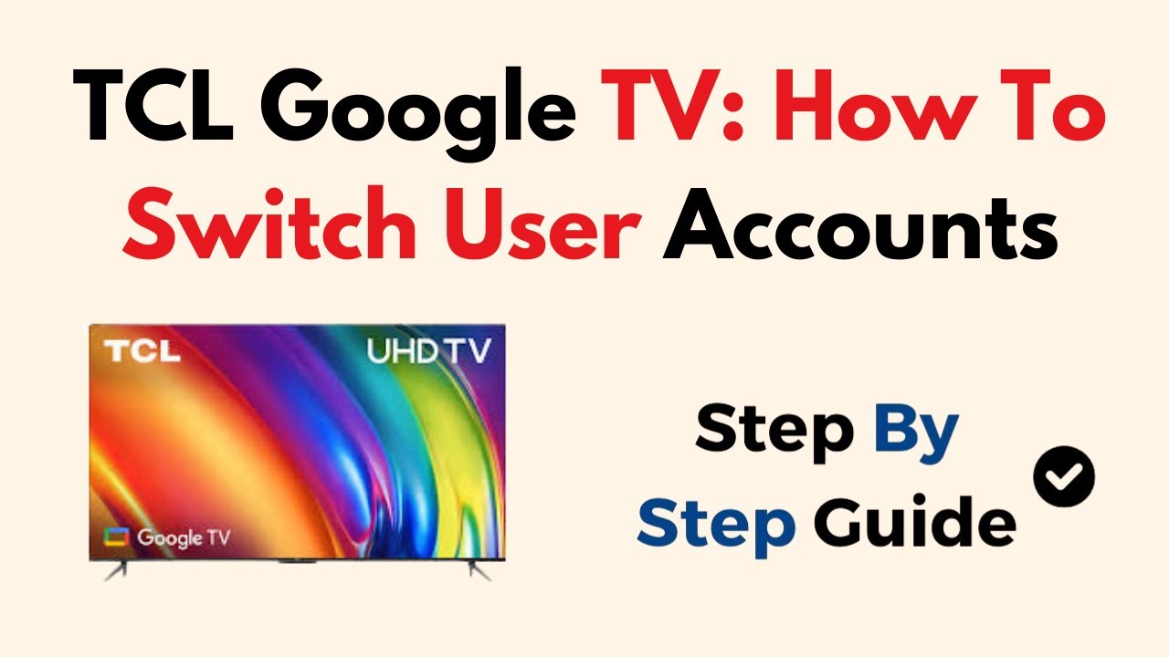 TCL Google TV: How To Switch User Accounts - YouTube