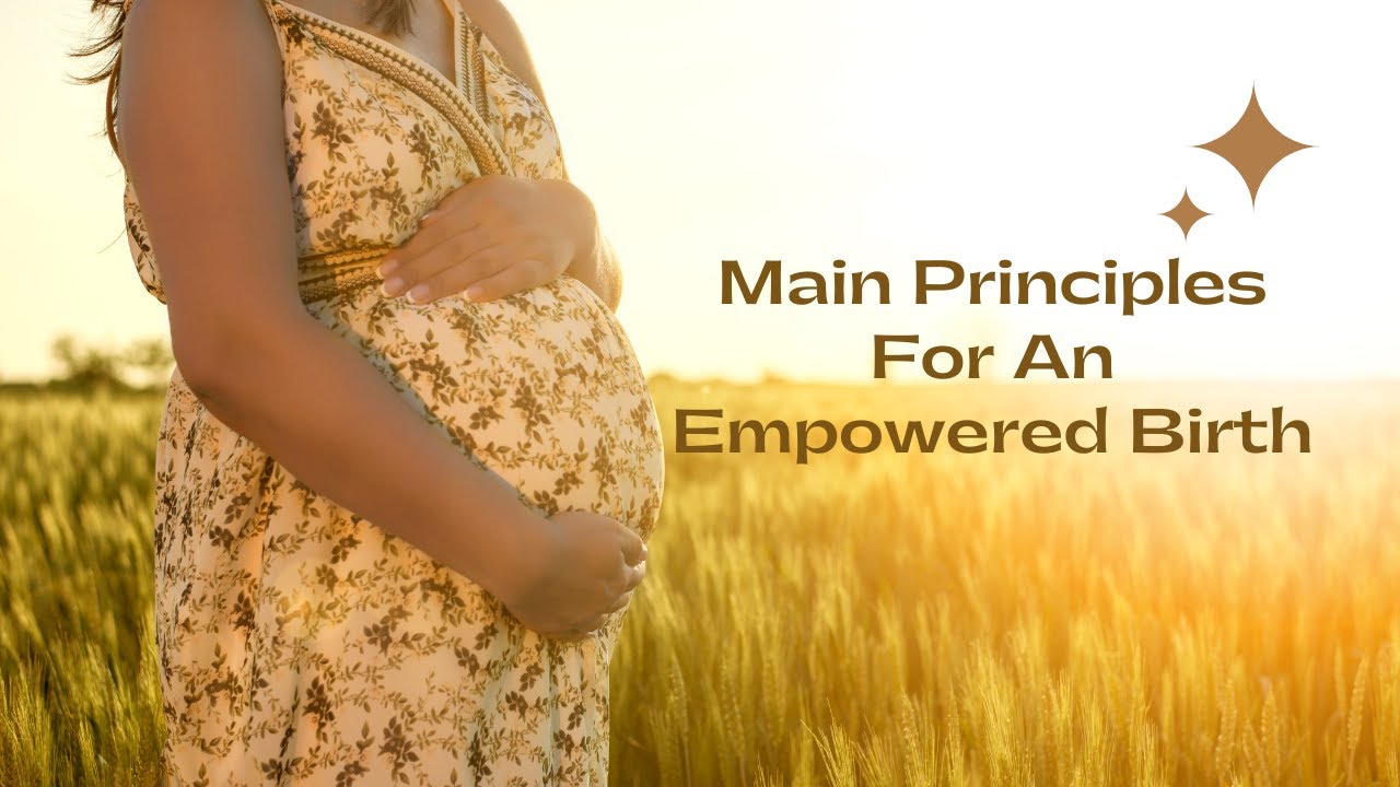 Main Principles For An Empowered Birth - YouTube