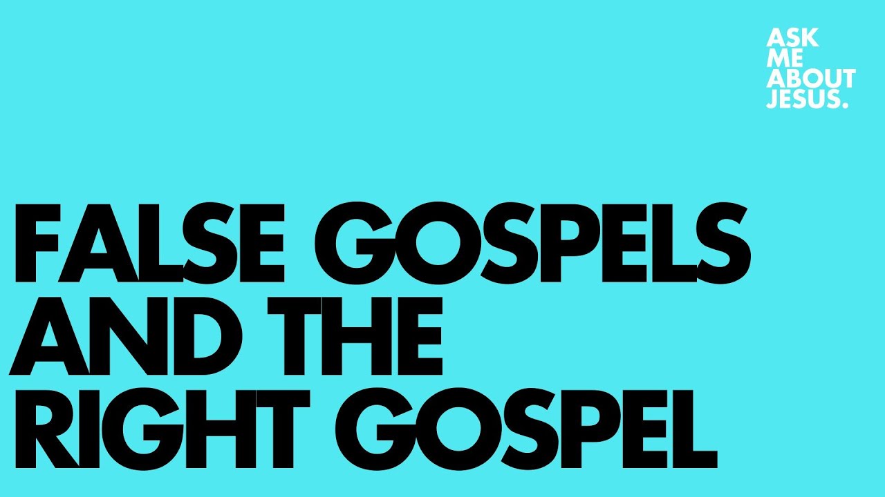 False Gospels and the Right Gospel - YouTube