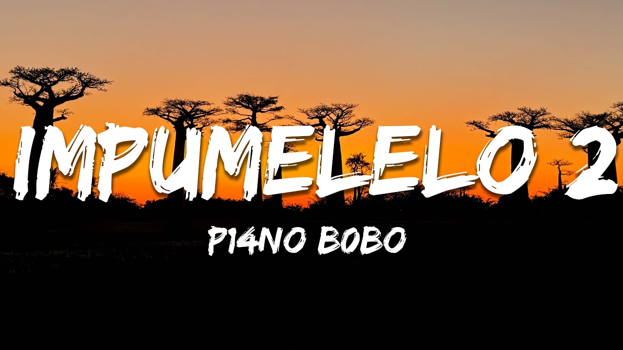 P14NO B0BO - iMPUMELELO 2 (Lyrics) - YouTube