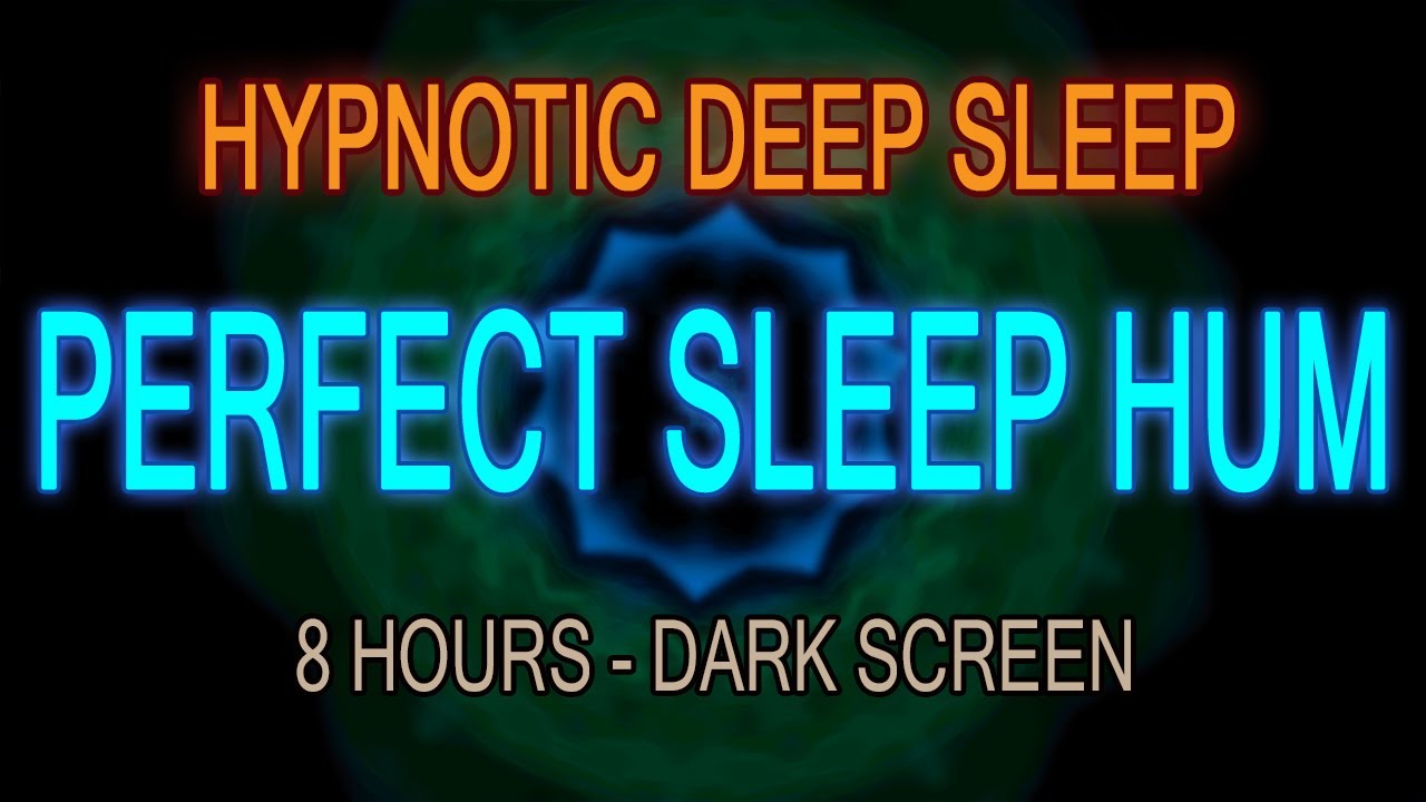 PERFECT SLEEP HUM [8 Hours - Dark Screen] Low Frequency Brown Noise Hum ...