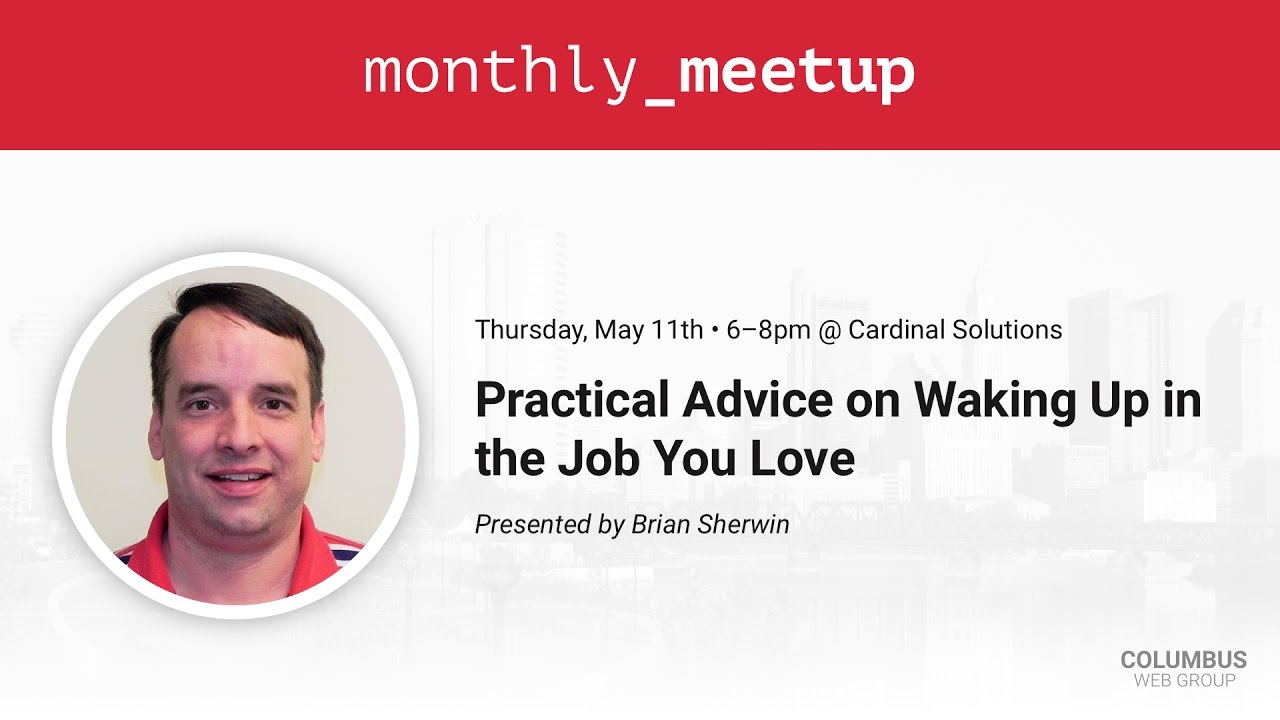 Practical Advice on Waking Up in the Job You Love — Brian Sherwin ...