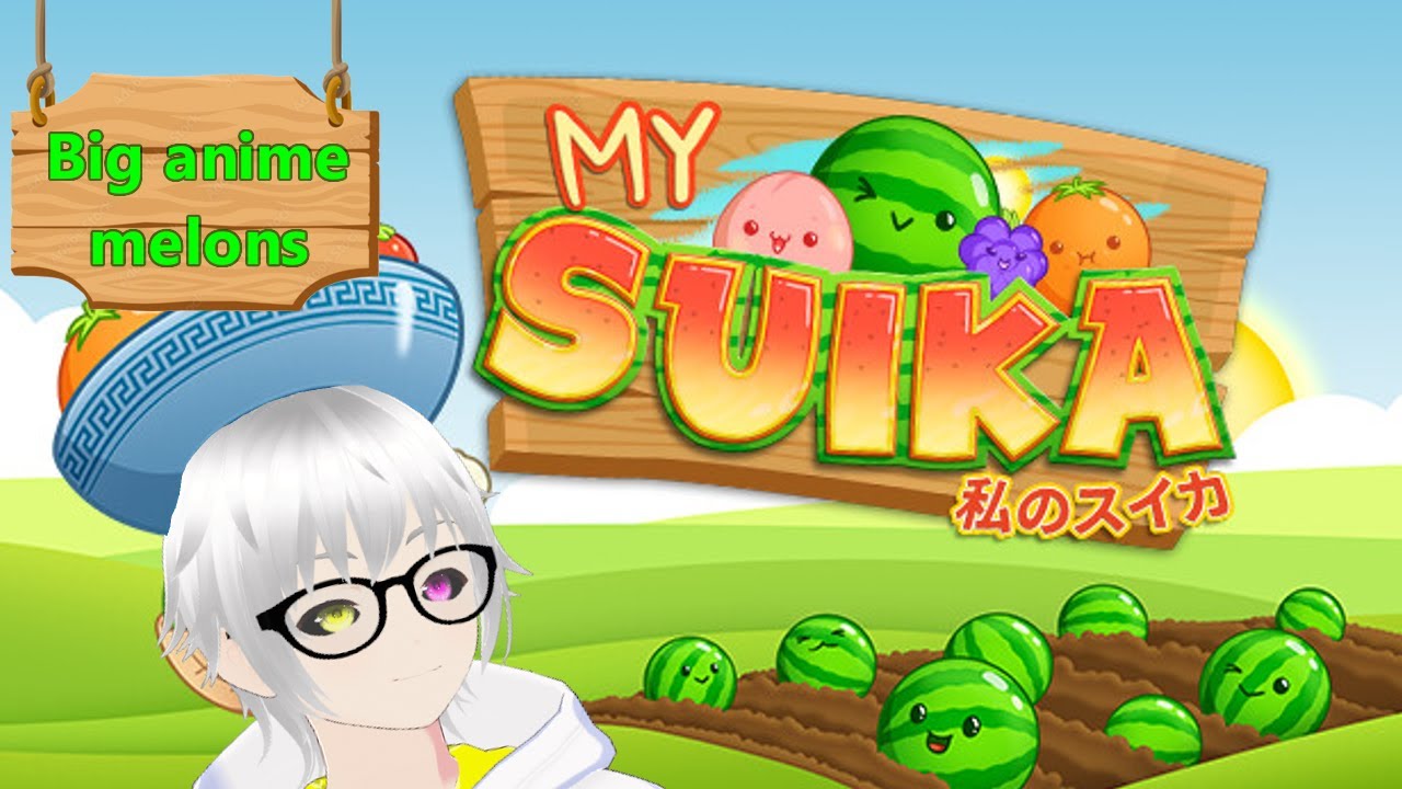 Vtuber plays with huge anime melons [My Suika - Watermelon Game] - YouTube