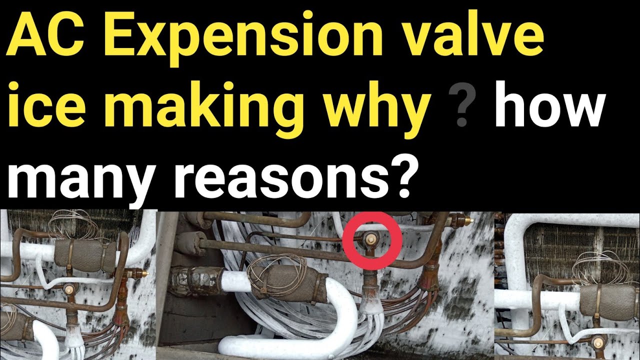 Ac Expension valve ice formation how many reasons and how to solve this ...