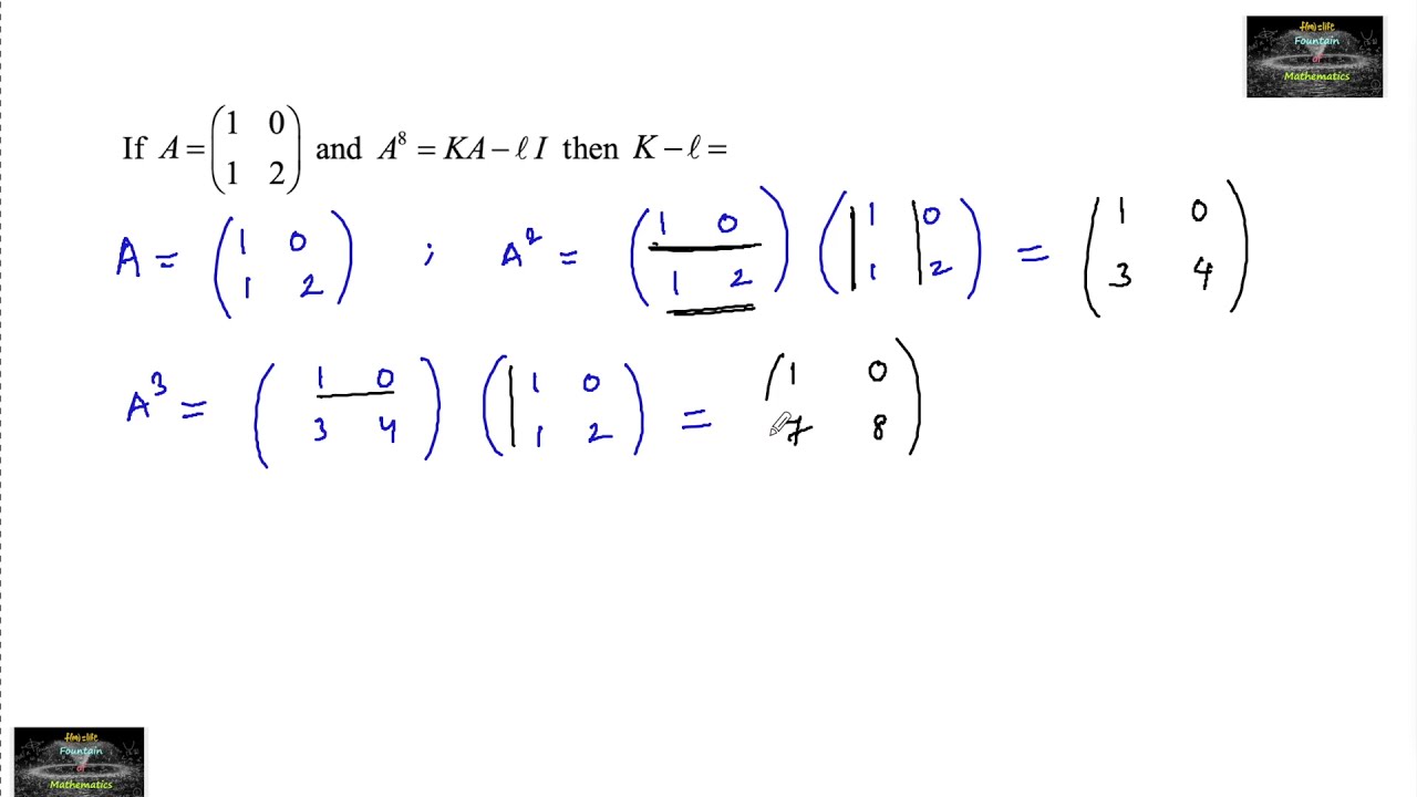 If matrix A=(1 0 1 2) and A^8 = kA-lA then k-l= - YouTube