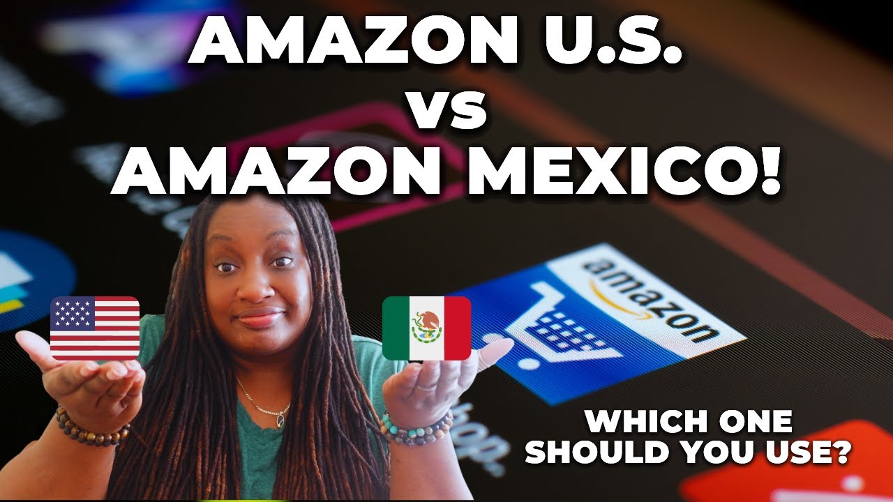 Amazon U.S. VS Amazon Mexico! - YouTube