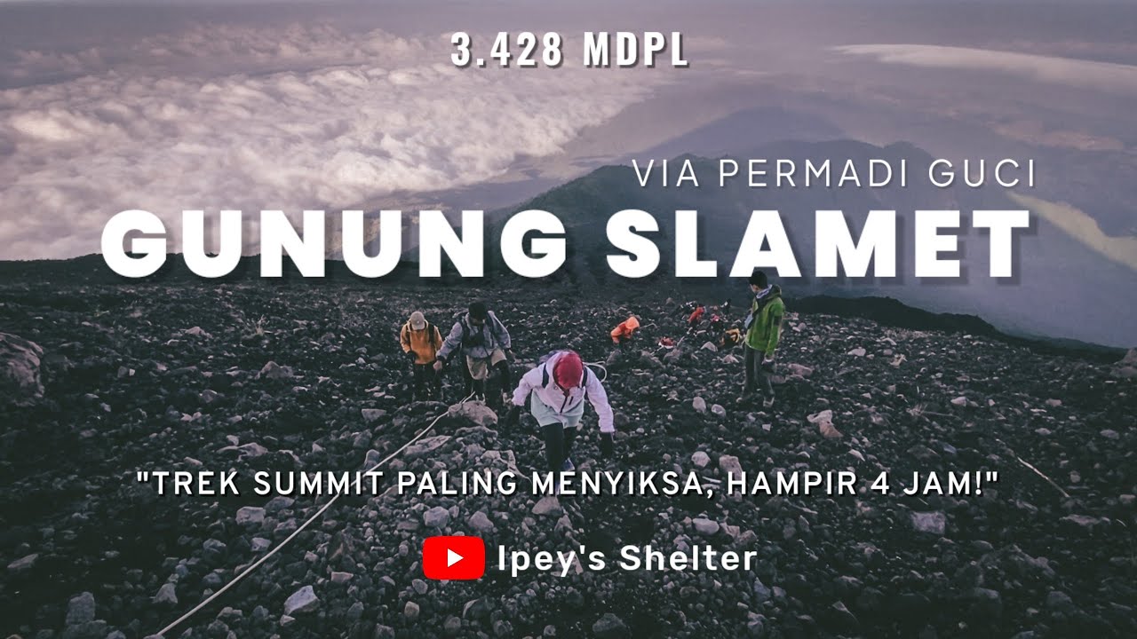 Pendakian Gunung Slamet via Permadi Guci | Estimasi Waktu | Trek Summit ...