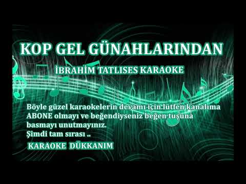 KOP GEL GÜNAHLARINDAN - Karaoke İBRAHİM TATLISES