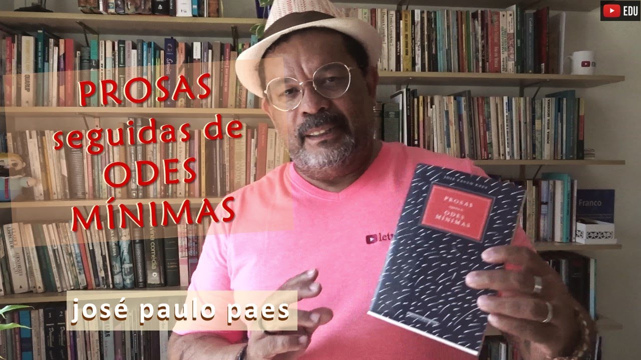 prosas seguidas de odes mínimas - josé p paes - resenha - YouTube