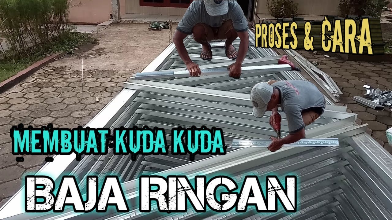 proses dan cara membuat kuda kuda baja ringan - YouTube