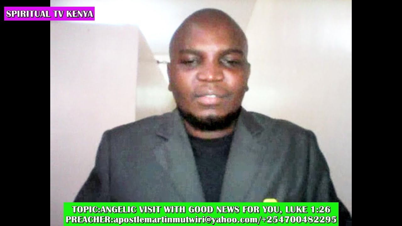 ANGELS VISIT &GOODNEWS PART 1 BY apostle martin Mutwiri - YouTube