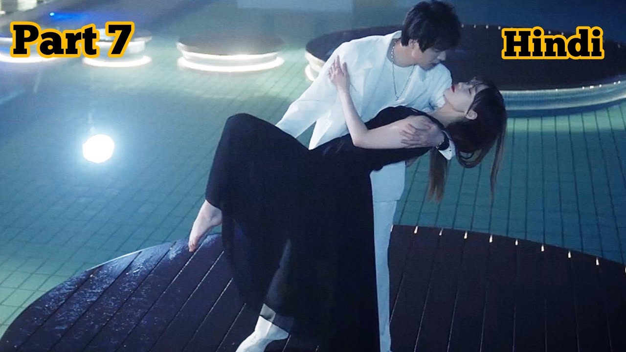 PART-7 || Billionaire Rich Boy Fall in Love With Crazy Girl (हिन्दी में) Chinese Drama Explain ...