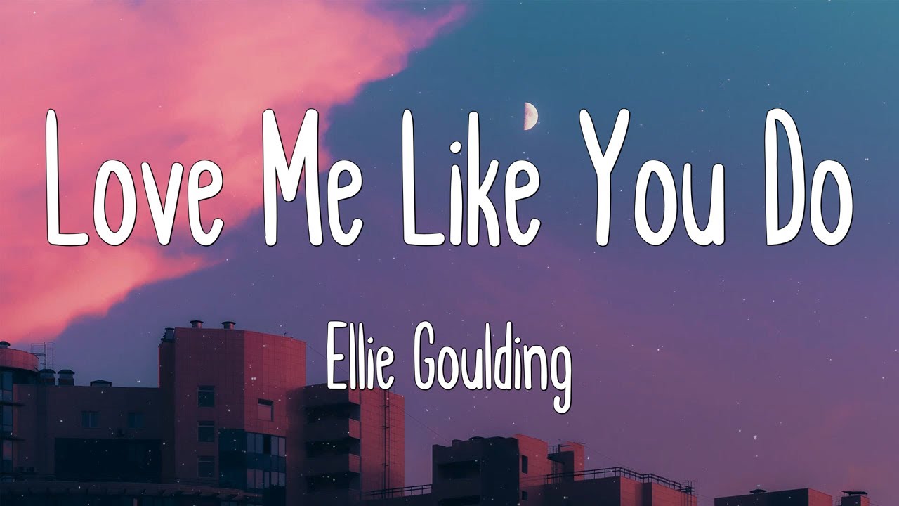 Love Me Like You Do - Ellie Goulding (Lyrics) - YouTube