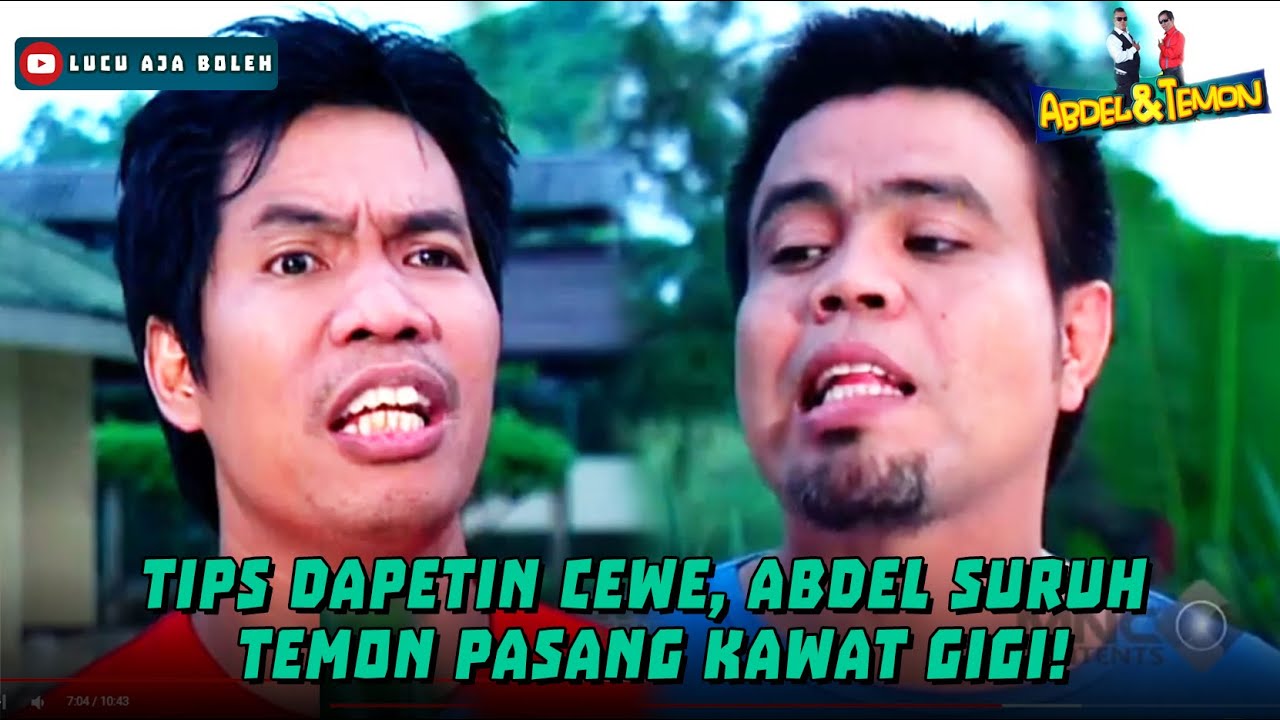 TIPS DAPETIN CEWE, ABDEL SURUH TEMON PASANG KAWAT GIGI! - ABDEL & TEMON ...