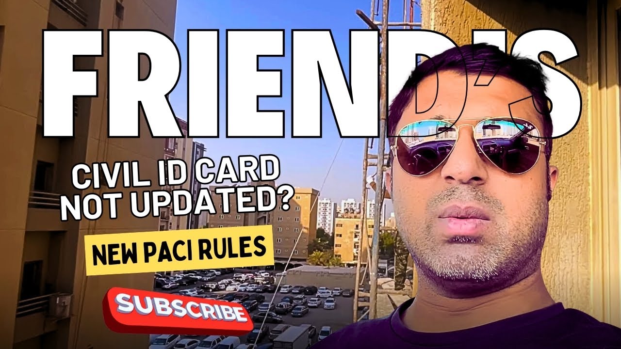 Friend's Civil ID Card Not Updated? | Kuwait PACI Office Guide | New ...
