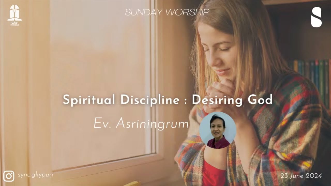 SYNC Sunday 23 June 2024 - Spiritual Disciple : Desire God - Ev ...