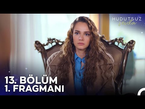 Hudutsuz Sevda 13. Bölüm 1. Fragmanı | Ne Duymak İstiyorsa Söyle Ona