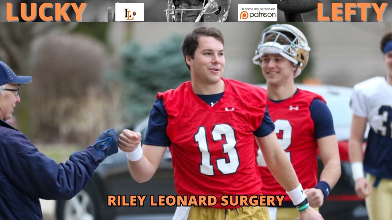 LUCKY LEFTY PODCAST: RILEY LEONARD SIDELINED WITH SURGICAL PROCEDURE ...