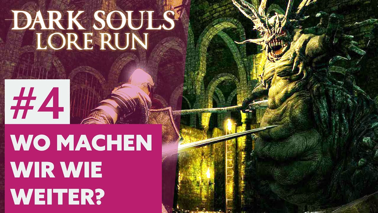 Dark Souls Lore Run #4 | WO MACHEN WIR WIE WEITER? - YouTube