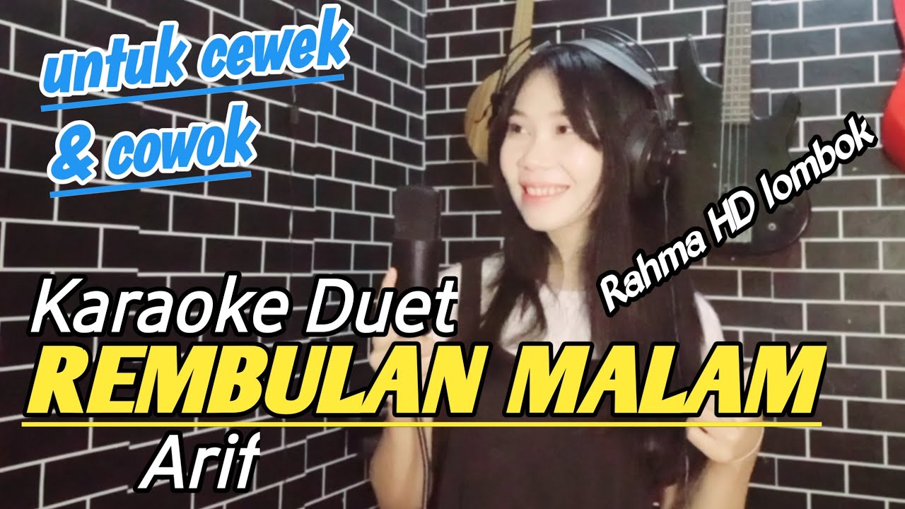 Karaoke duet REMBULAN MALAM (ARIF) cover Rahma HD lombok @MEMET_MK ...
