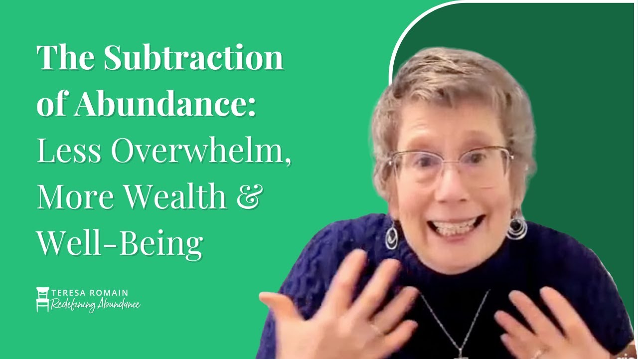 Abundance Through Subtraction: The Unexpected Key to Less Stress and More Wealth & Well-Being ...