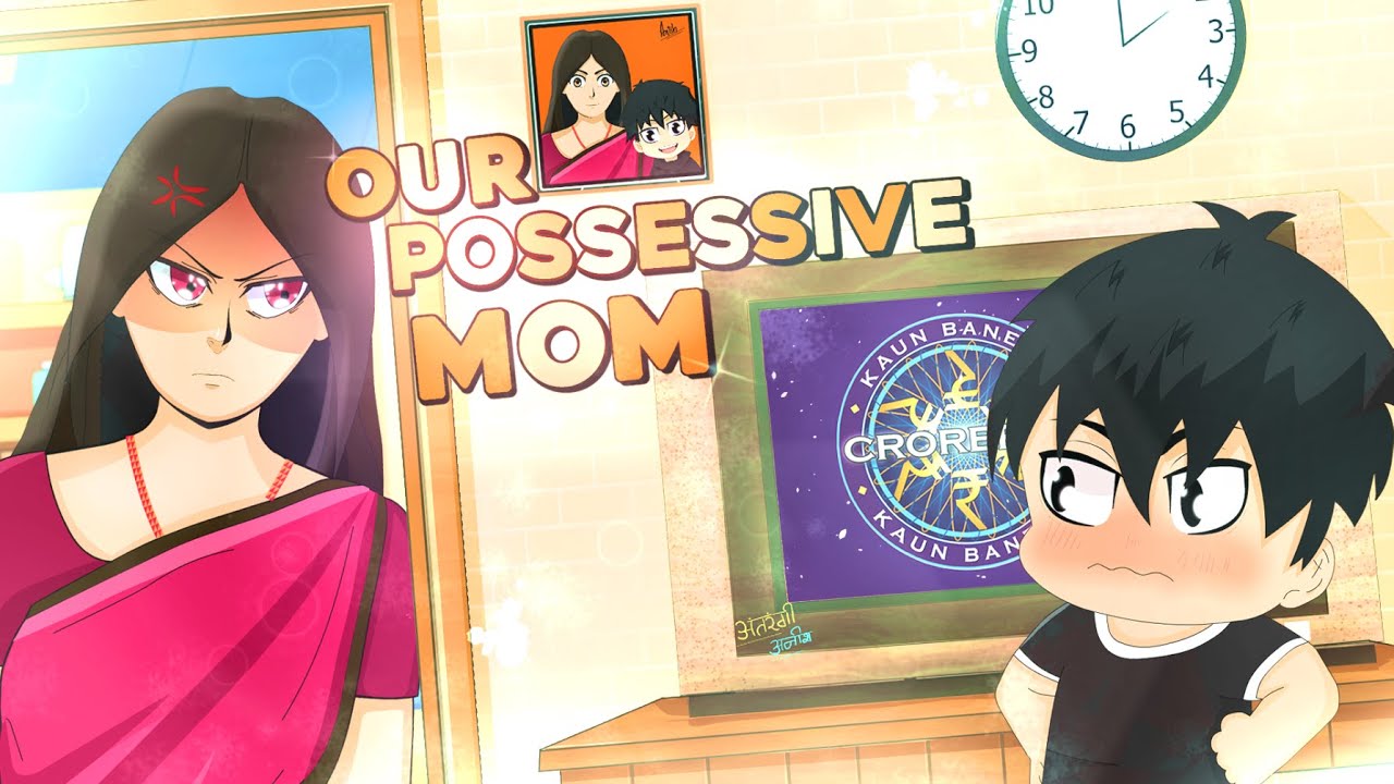 My First Animation Video | Our possessive Mom - YouTube
