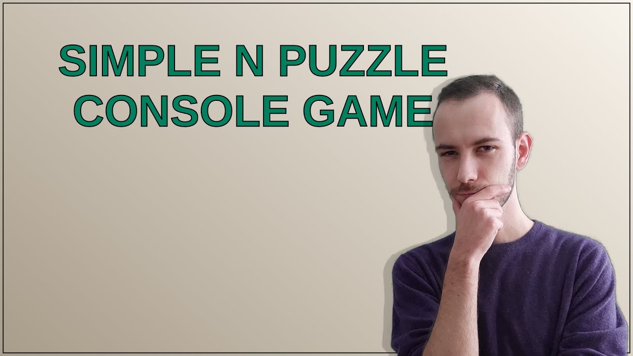 Simple N Puzzle console game - YouTube
