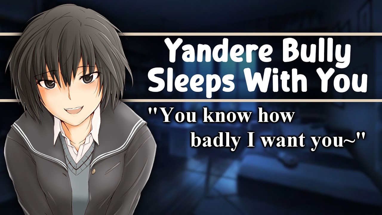ASMR Yandere Bully Sleeps With You [F4M/A][FDom][Mommy][Gentle][Spicy ...