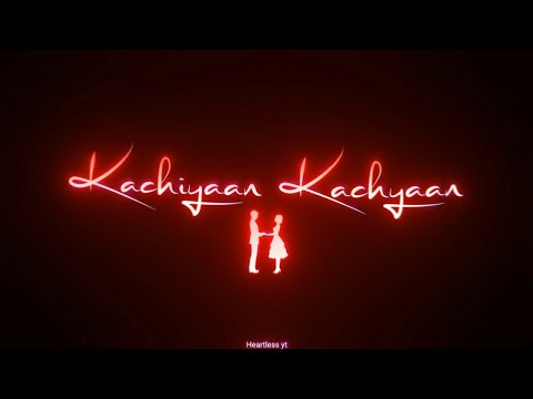 Kachiya kachiya song blackscreen status | jubin notiyal new song ...
