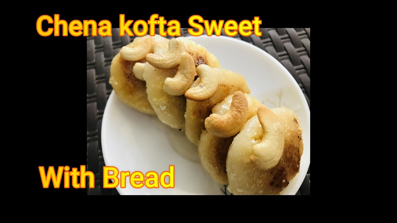 Chena kofta sweet/Bread chena sweet/Chena Sweets Recipe/How To Make ...