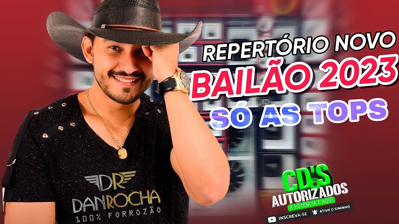 DAN-ROCHA 100%FORROZÃO ! REPERTÓRIO NOVO BAILÃO 2023 - YouTube