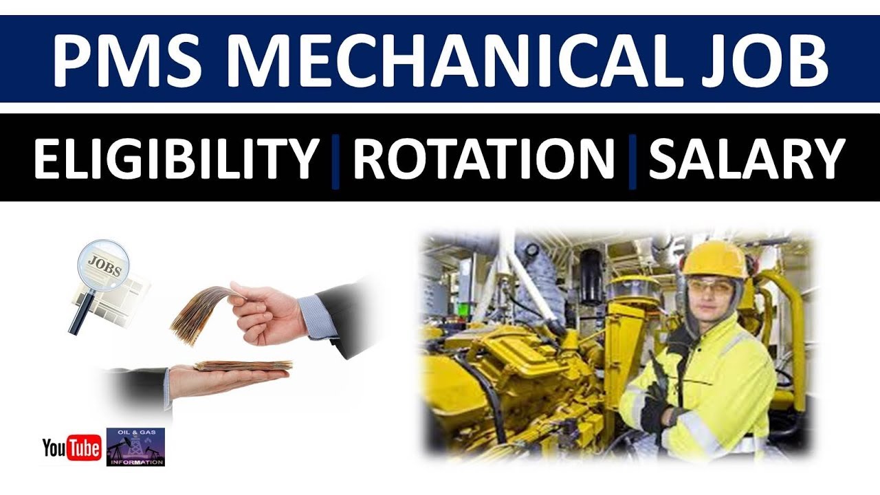 PMS Mechanical Job | Eligibility | Rotation | Salary | Oil and Gas ...