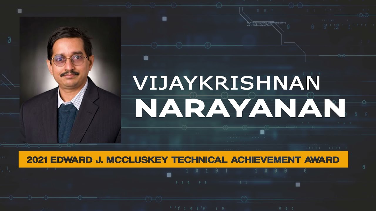 Vijaykrishnan Narayanan Receives 2021 Edward J. McCluskey Technical ...