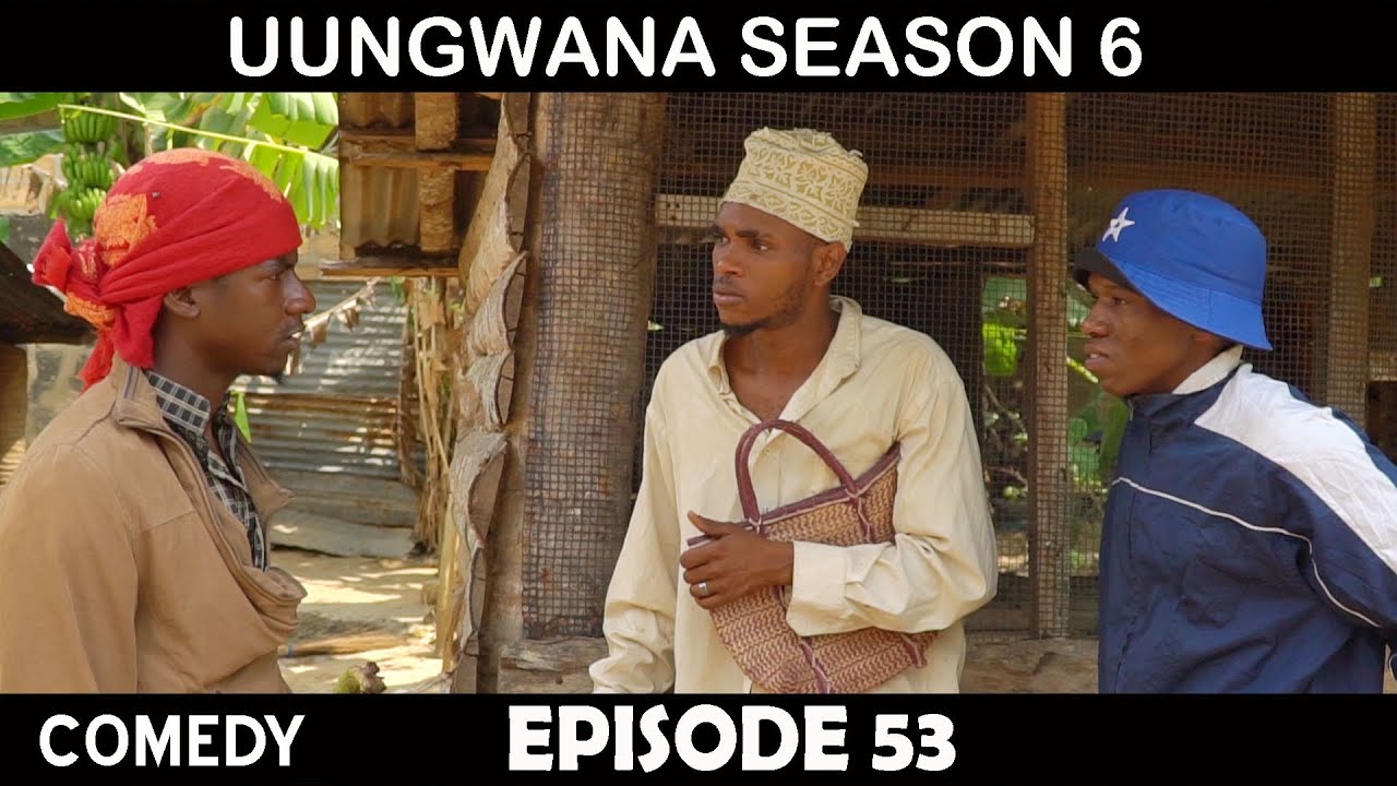 UUNGWANA EPISODE 53 (SEHEMU YA HAMSINI NA TATU) - YouTube