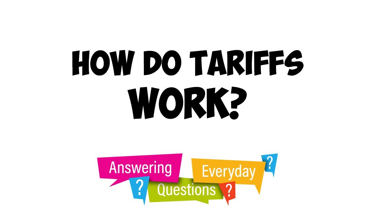 How Do Tariffs Work? - YouTube