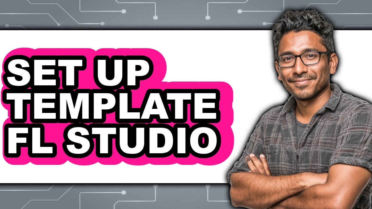 How to Set Up Template FL Studio - Step by Step - YouTube