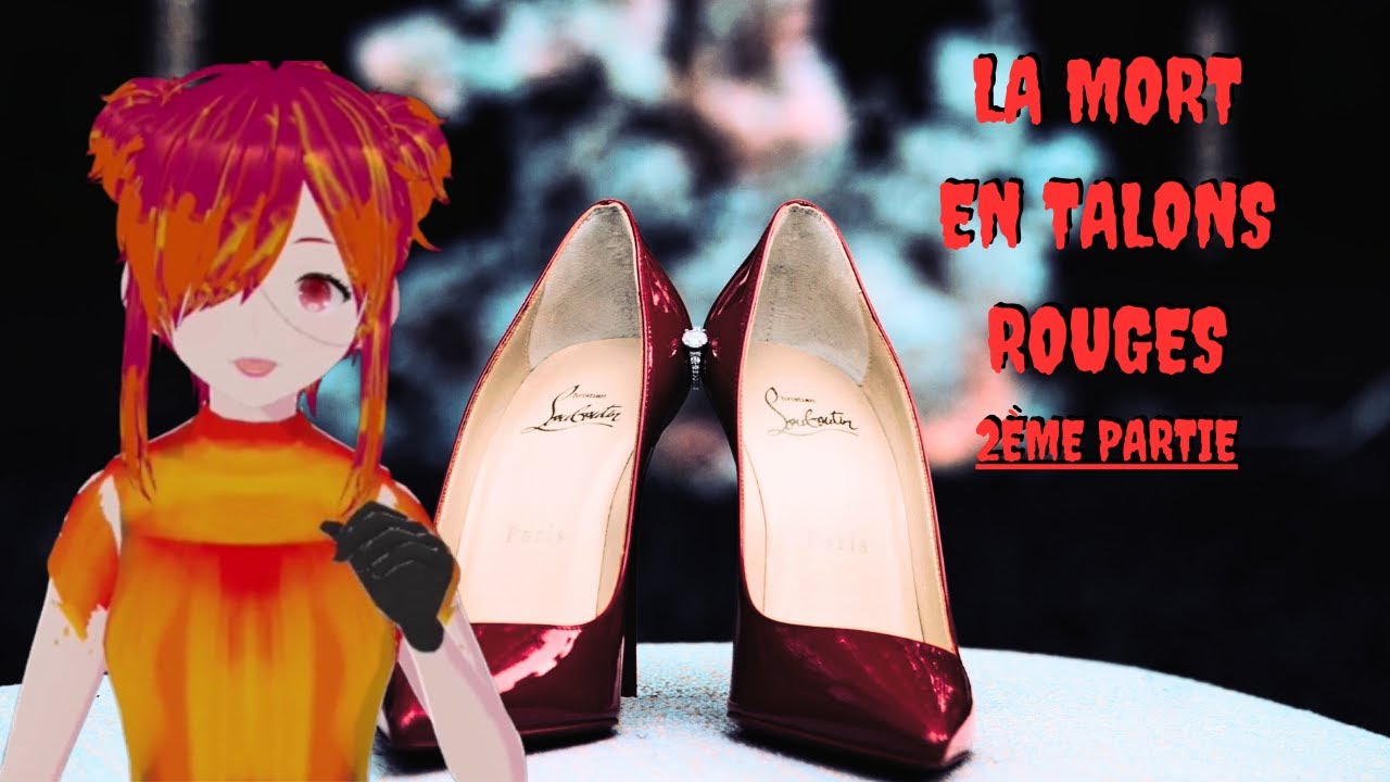 La mort en talons rouges 2ème partie [creepypasta FR originale] - YouTube
