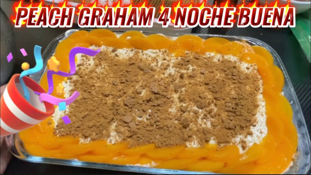 HOMEMADE PEACH GRAHAM DESSERT FOR FAMILY CHRISTMAS LITTLE PARTY ...