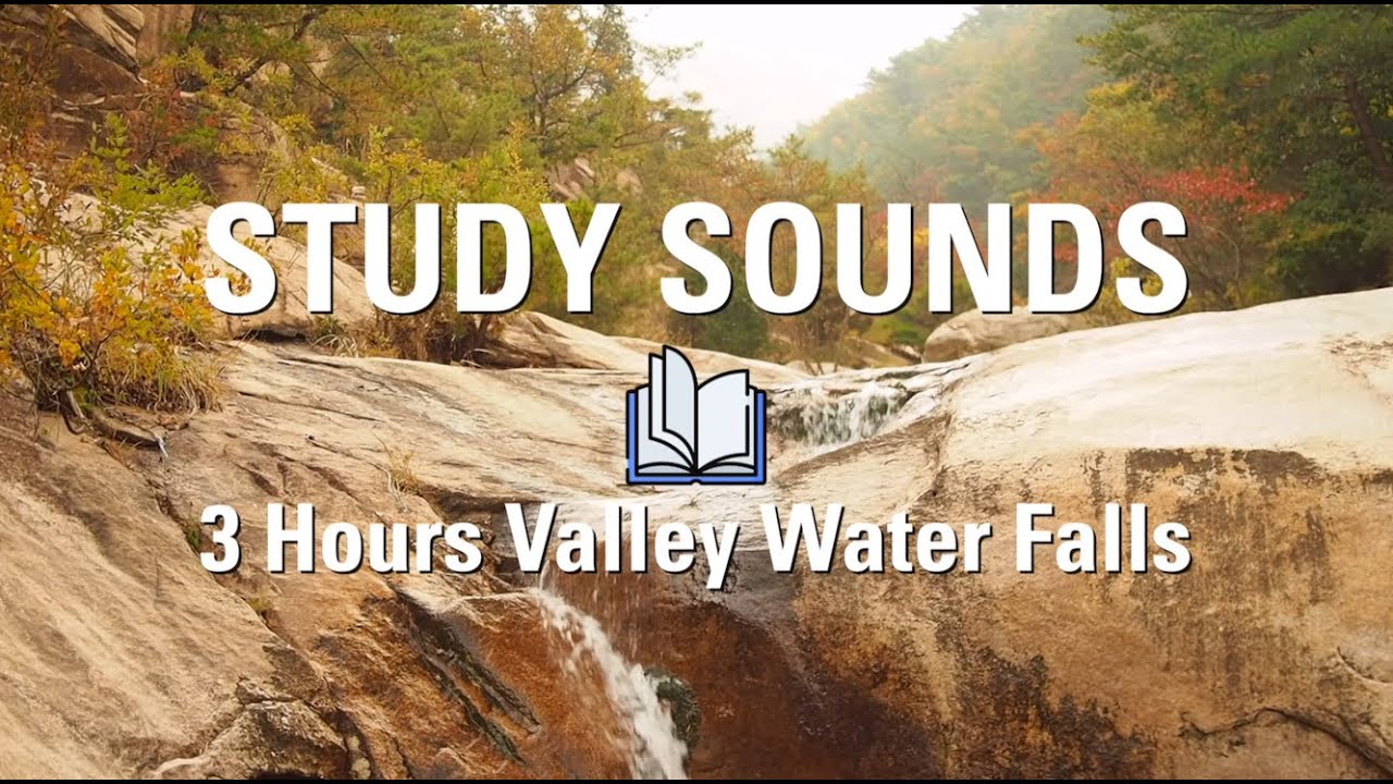 STUDY SOUND : 3 Hours Valley Water Falls Sounds, Focus Sound, Sleep ...
