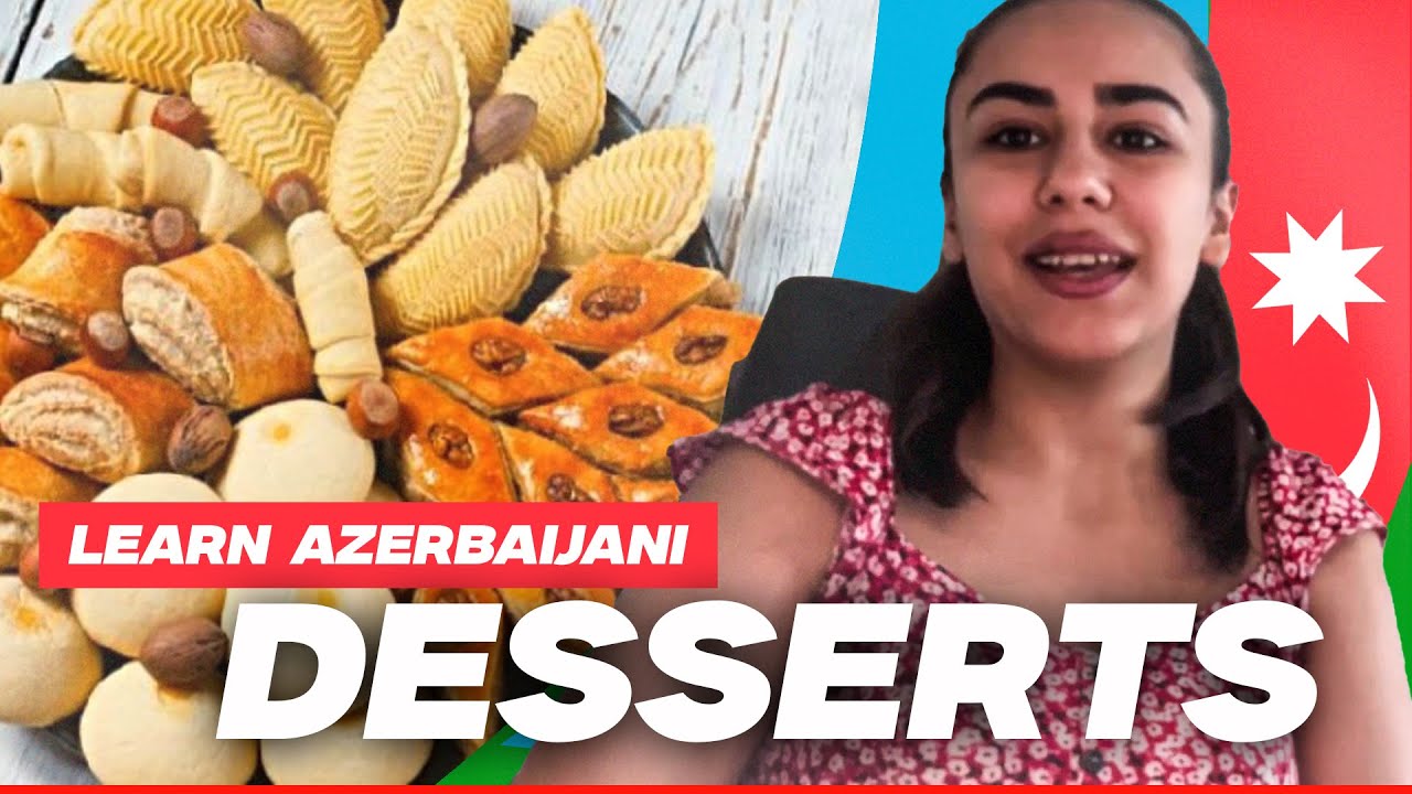 Explore Azerbaijani Cuisine: Iconic Desserts You Must Try - YouTube