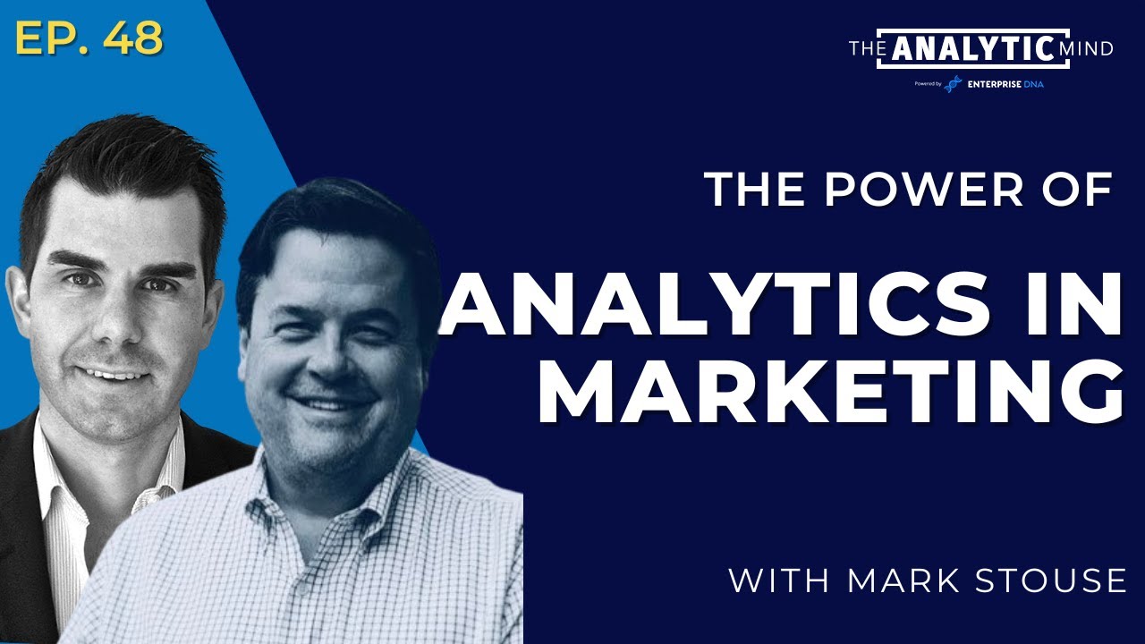 Ep. 48 | The Power of Analytics in Marketing with Mark Stouse - YouTube