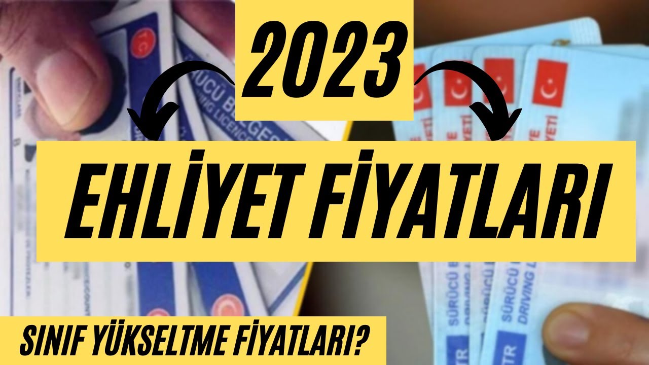 2023 EHLİYET FİYATLARI / EHLİYET YÜKSELTME FİYATLARI 2023 - EHLİYET FİYATLARI NE KADAR? 2023 ...