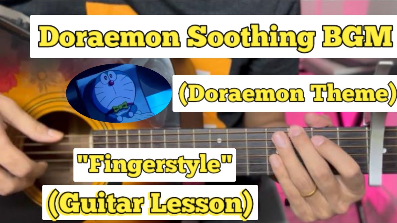 Doraemon Soothing BGM - Doraemon Theme | Fingerstyle Guitar Lesson ...
