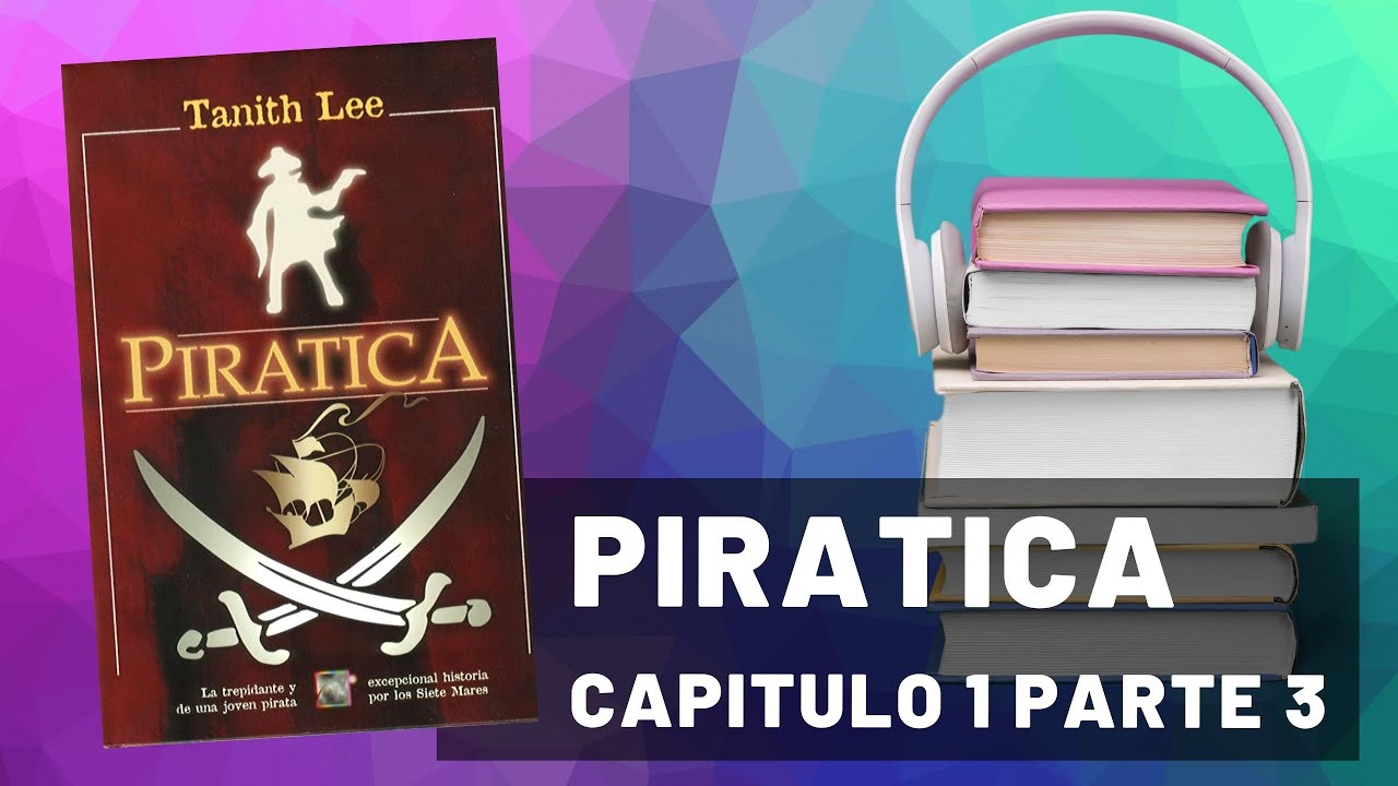 PIRATICA CAP 1 PARTE 3 (audiolibro) narracion español. - YouTube