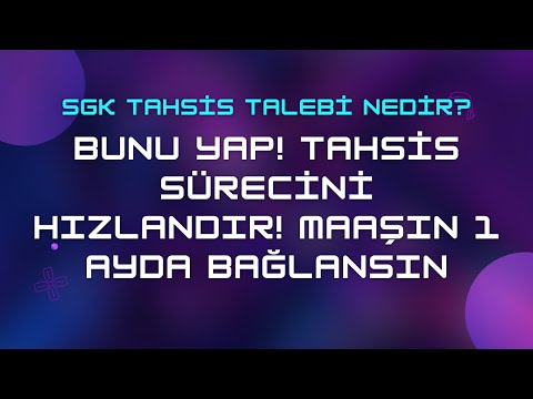 SGK Tahsis Talebi Ne Demek & Emekli Maaşını Hızlandır