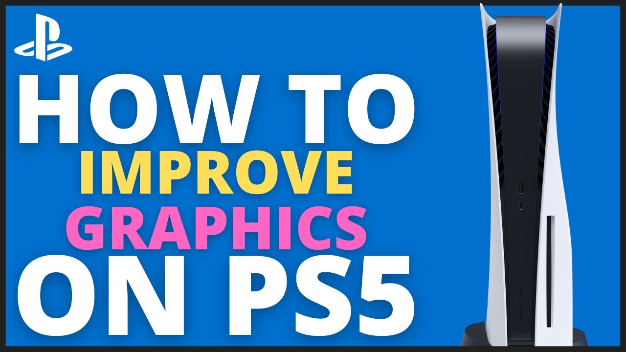 PS5 - How to Improve Graphics & Resolution Tutorial! (For Beginners ...