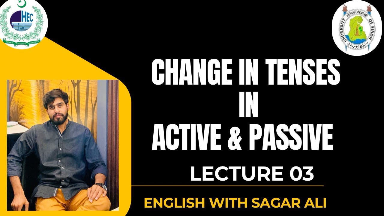 Change In ALL TENSES in ACTIVE & PASSIVE Lecture 03 by Sir Sagar Ali - YouTube