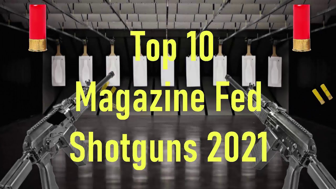 Top 10 Magazine Fed Shotguns In The World 2021 | MilitaryTube - YouTube