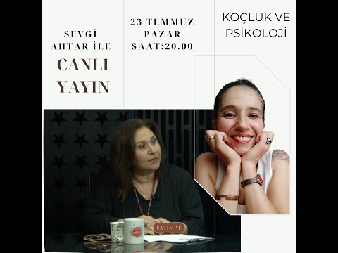 Sevgi Ahtar ile psikoloji okur yazarlığı destekli temel koçluk eğitimi hakkında sohbet